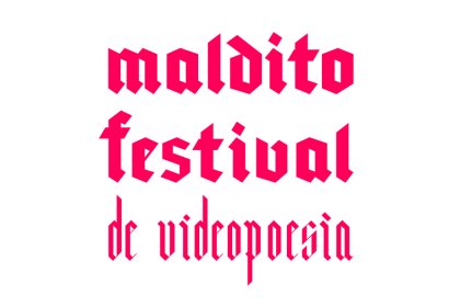 MALDITO FESTIVAL Videopoetry